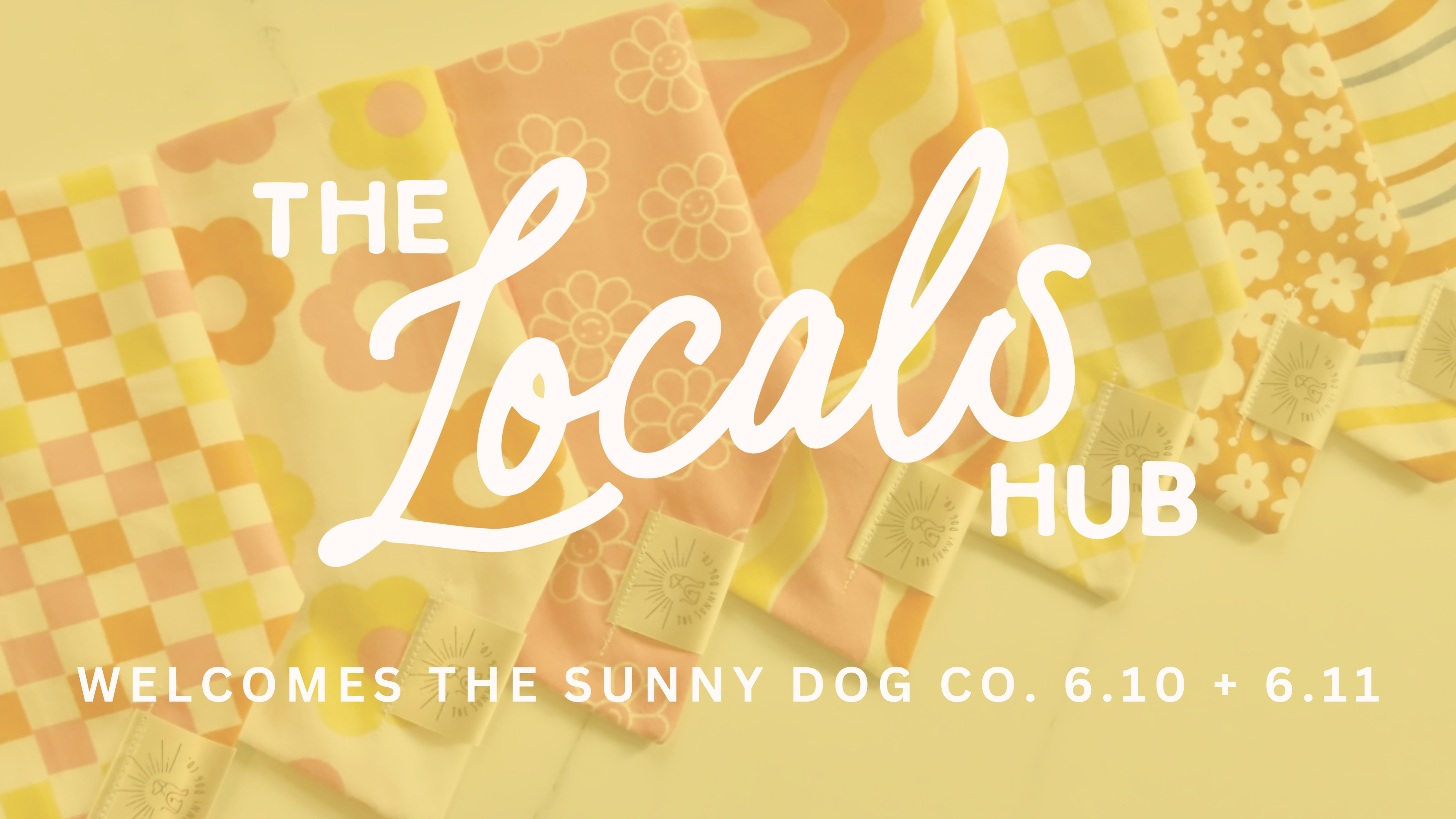 The Sunny Dog Co. at The Locals Hub 6.10 & 6.11 – Create Cute Things